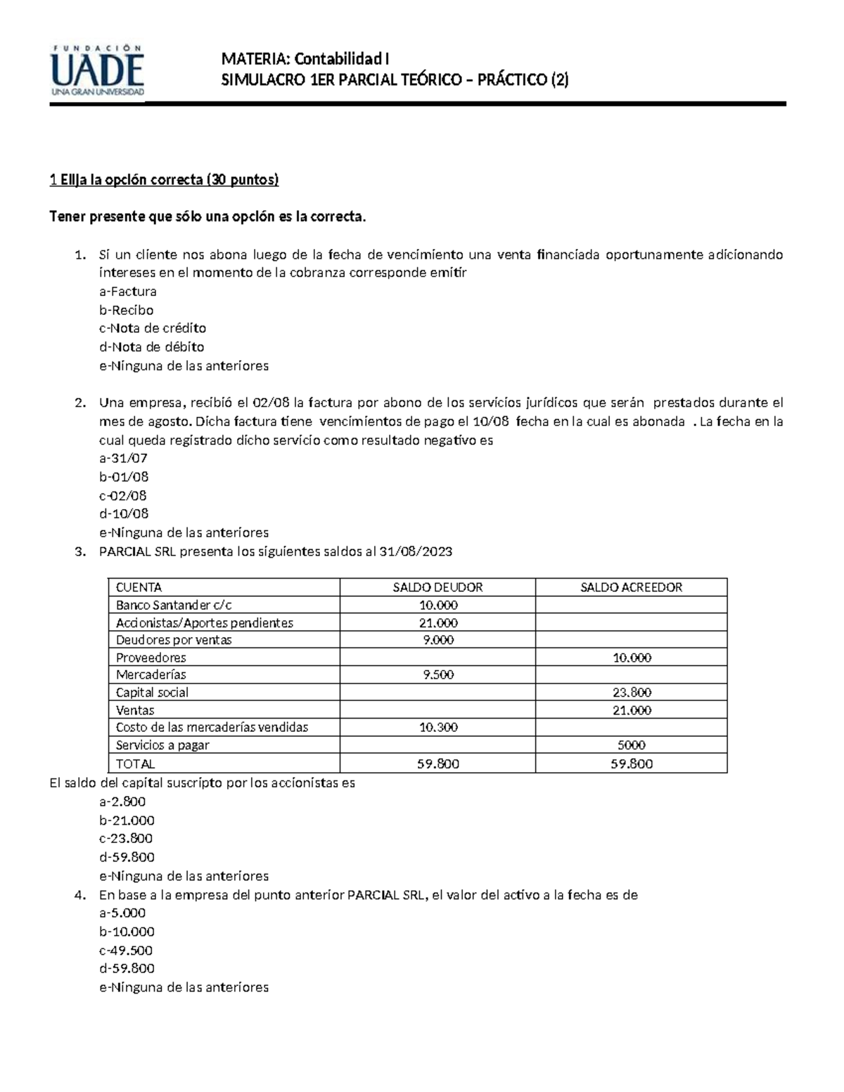 Simulacro primer parcial - SIMULACRO 1ER PARCIAL TEÓRICO – PRÁCTICO (2) 1 Elija la opción ...