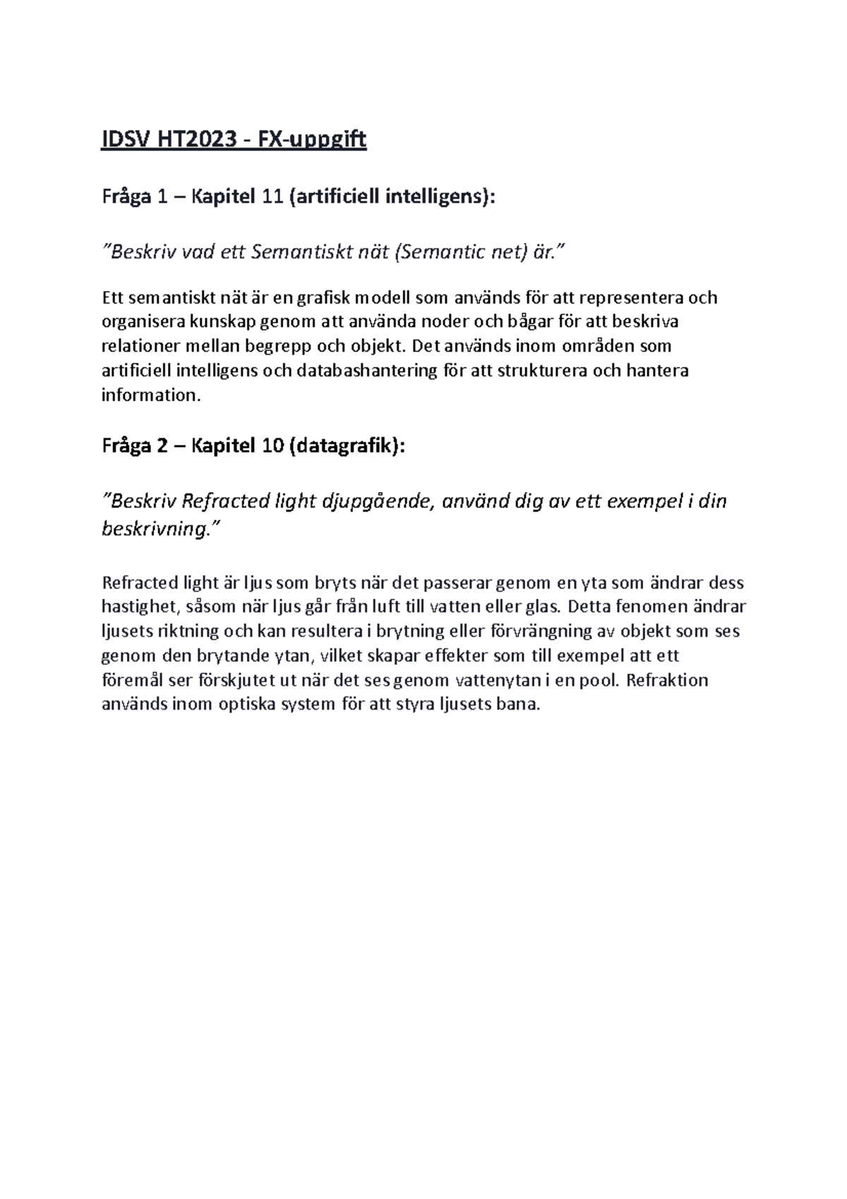 IDSV HT2023 - FX-uppgift - IDSV HT2023 - FX-uppgift Fråga 1 – Kapitel 11 (artificiell ...