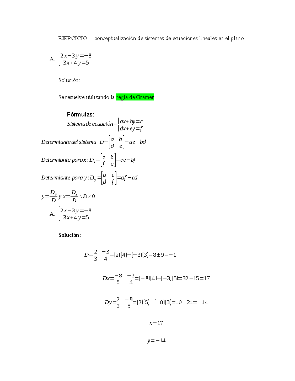 Sistema de ecuaciones lineales - A. { 2 x− 3 y =− 8 3 x + 4 y= 5 Solución: Se resuelve ...