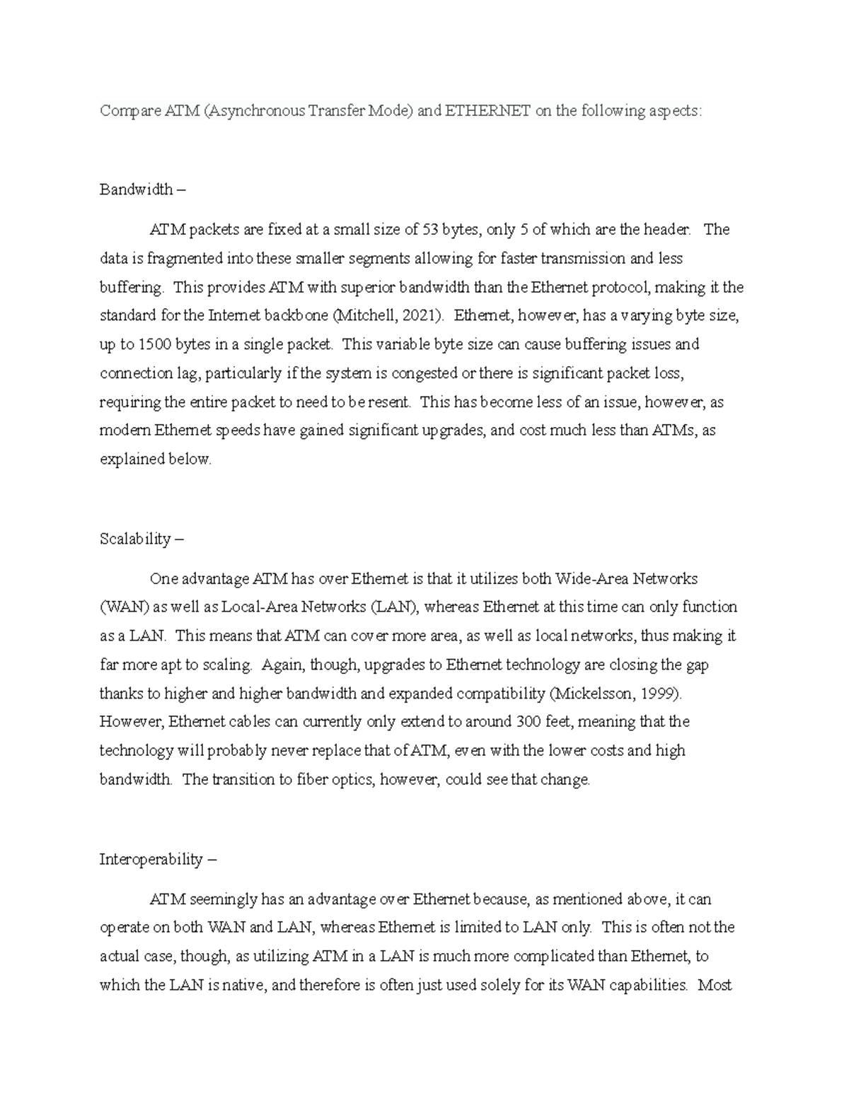 Discussion 01 - CS2204 - Compare ATM (Asynchronous Transfer Mode) and ETHERNET on the following ...