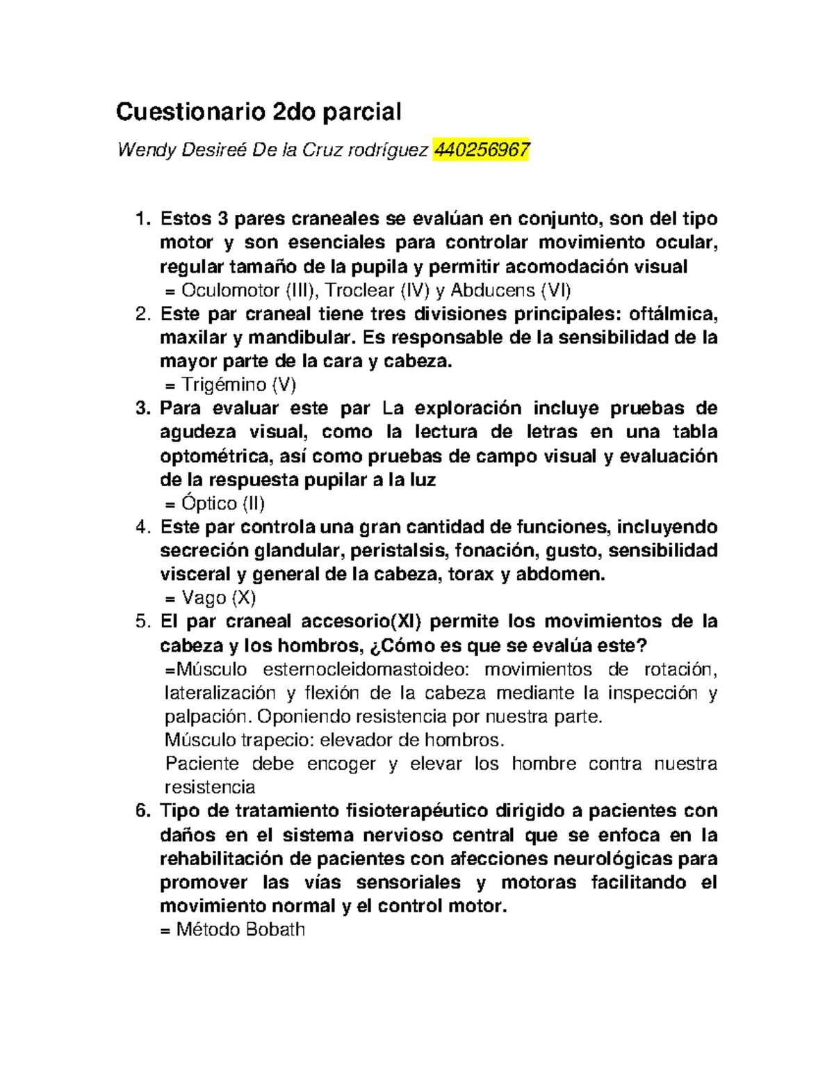 Cuestionario Neuro 2p - Guia para examen - Cuestionario 2do parcial ...