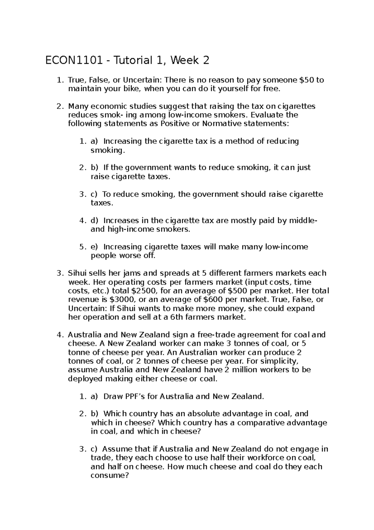 ECON1101 Tutorial 1 - True, False, or Uncertain: There is no reason to ...
