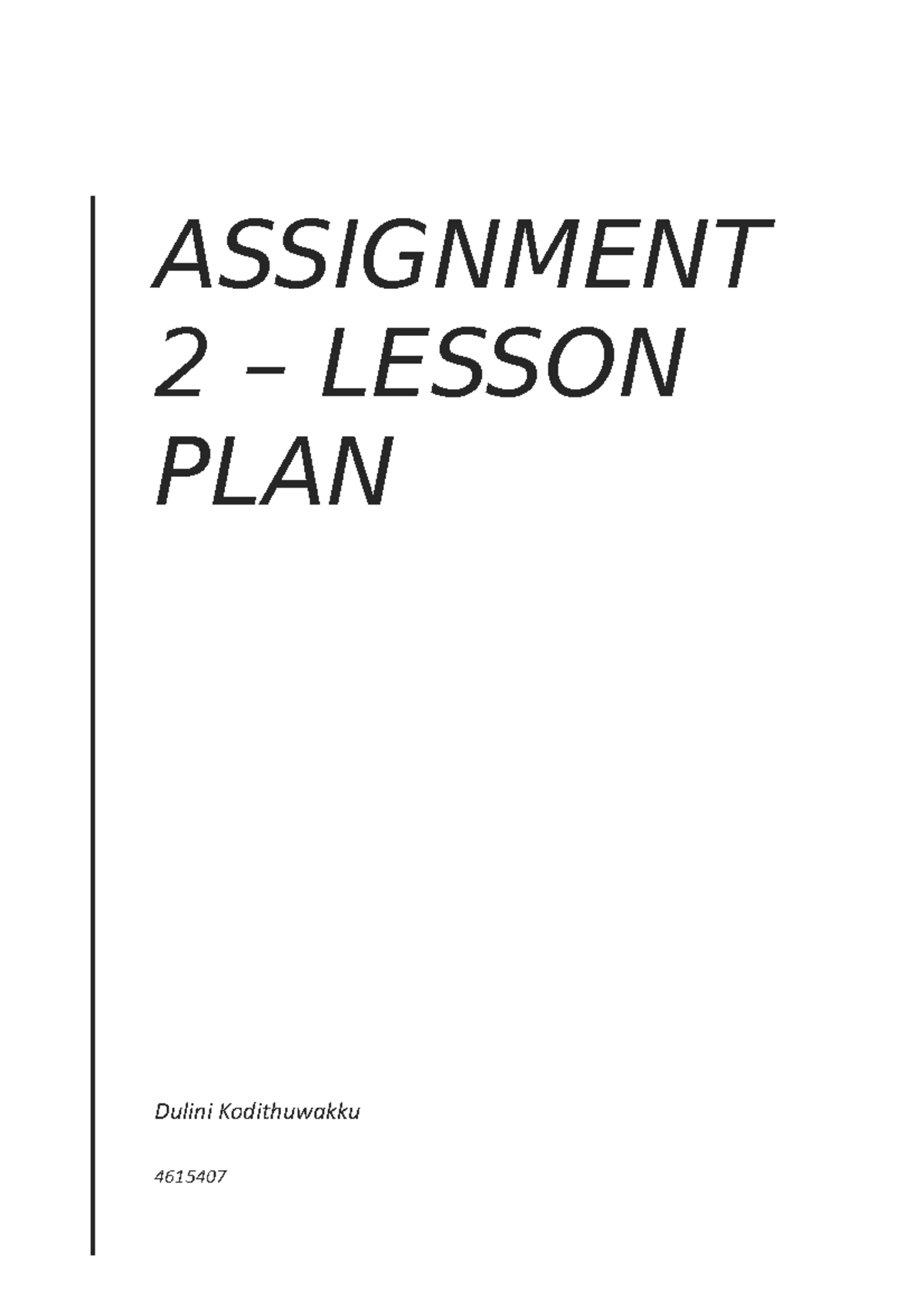 Lesson plan documentation - Assignment 2 - Dulini Kodithuwakku 4615407 ...