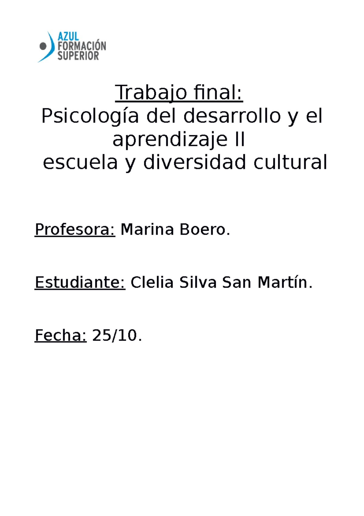 Trabajo final psicologia del desarrollo II - Trabajo inal: Psicología del desarrollo y el - Studocu