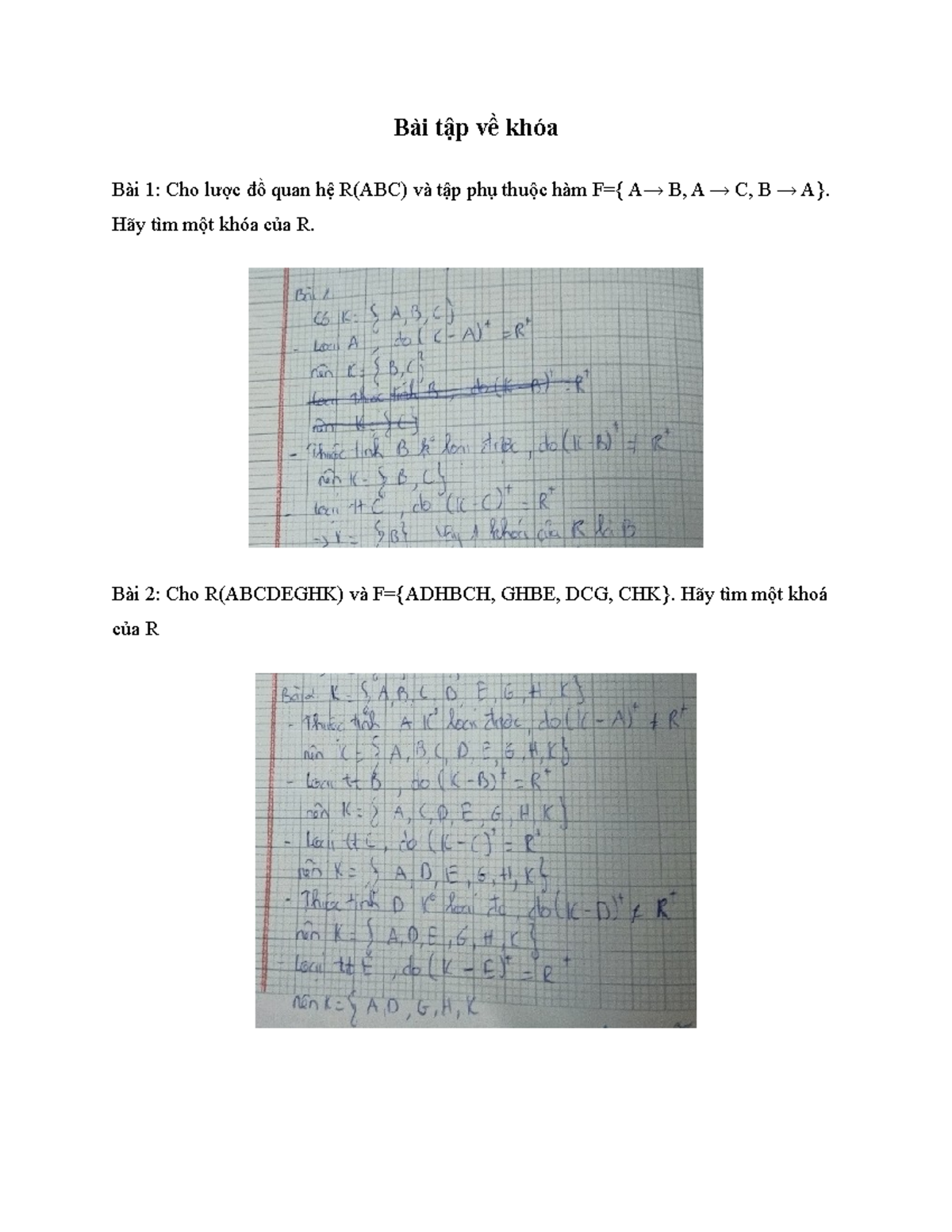 Bài tập về khóa - dbh - Bài tập về khóa Bài 1: Cho lược đồ quan hệ R(ABC) và tập phụ thuộc hàm F ...