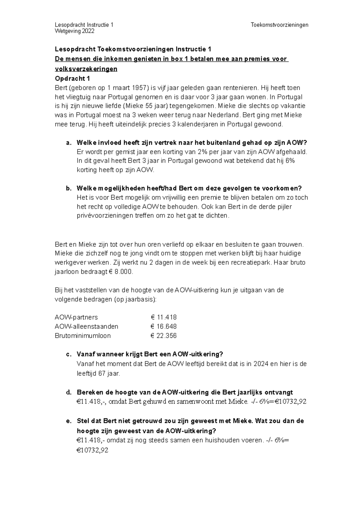 Lesopdracht Instructie 1 - Hij heeft toen het vliegtuig naar Portugal ...