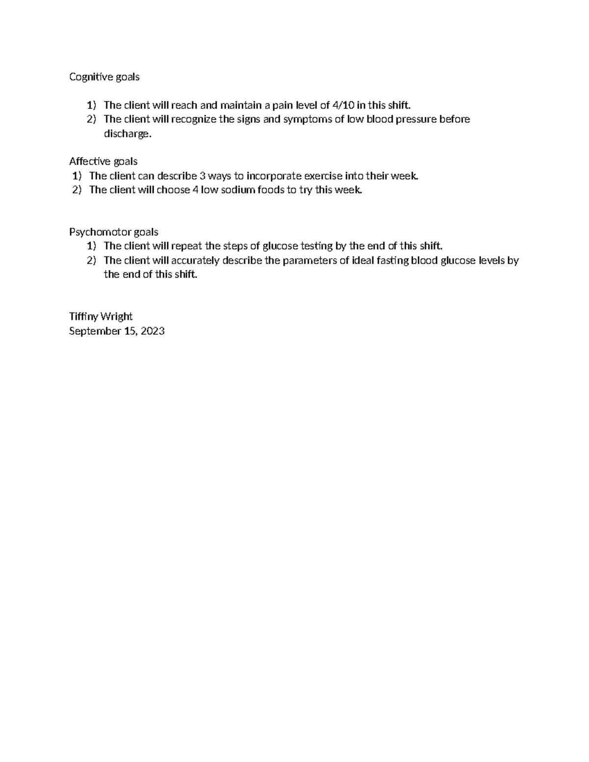 Smart goals - Cognitive goals 1) The client will reach and maintain a ...