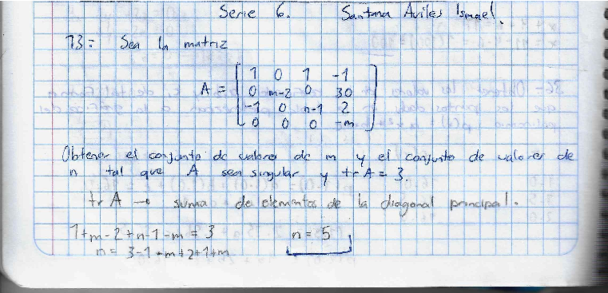 Serie 6 algebra FI - Serie 6. Santana Aviles Ismael 73 : Sea la matriz ...