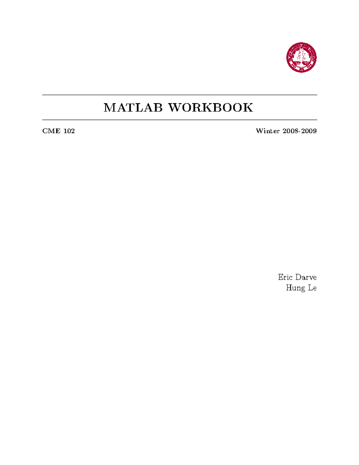 Darve cme102 matlab - Practice exercises - MATLAB WORKBOOK CME 102 Winter 2008- Eric Darve Hung ...