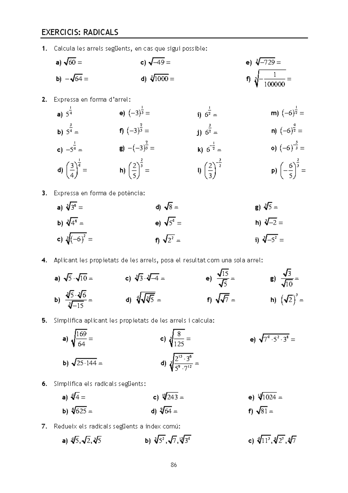 Arrels exercicis per practicar - EXERCICIS: RADICALS 1. Calcula les arrels següents, en cas que ...