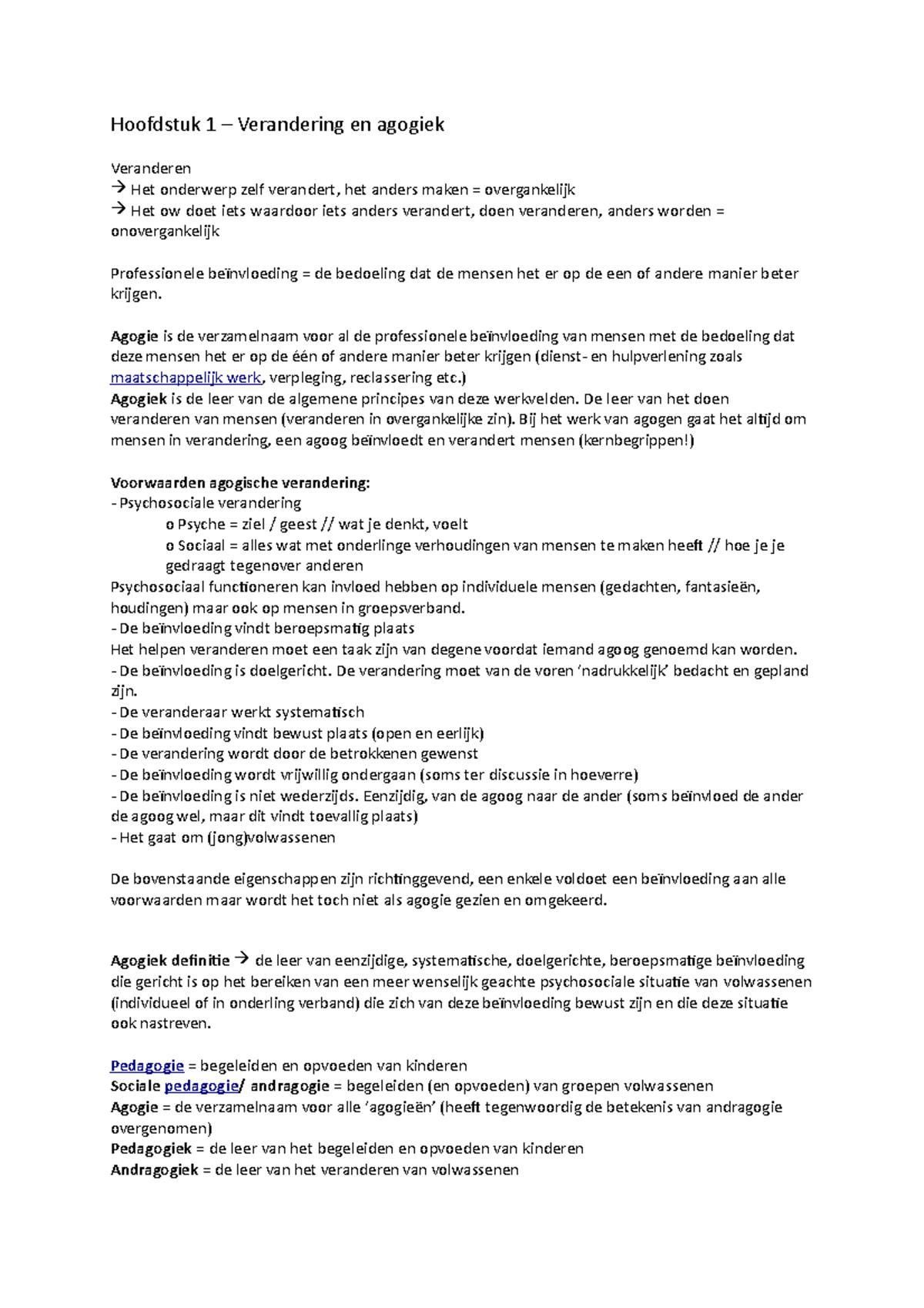 Agogiek - Hoofdstuk 1 Verandering en agogiek Veranderen Het onderwerp zelf verandert, het anders ...