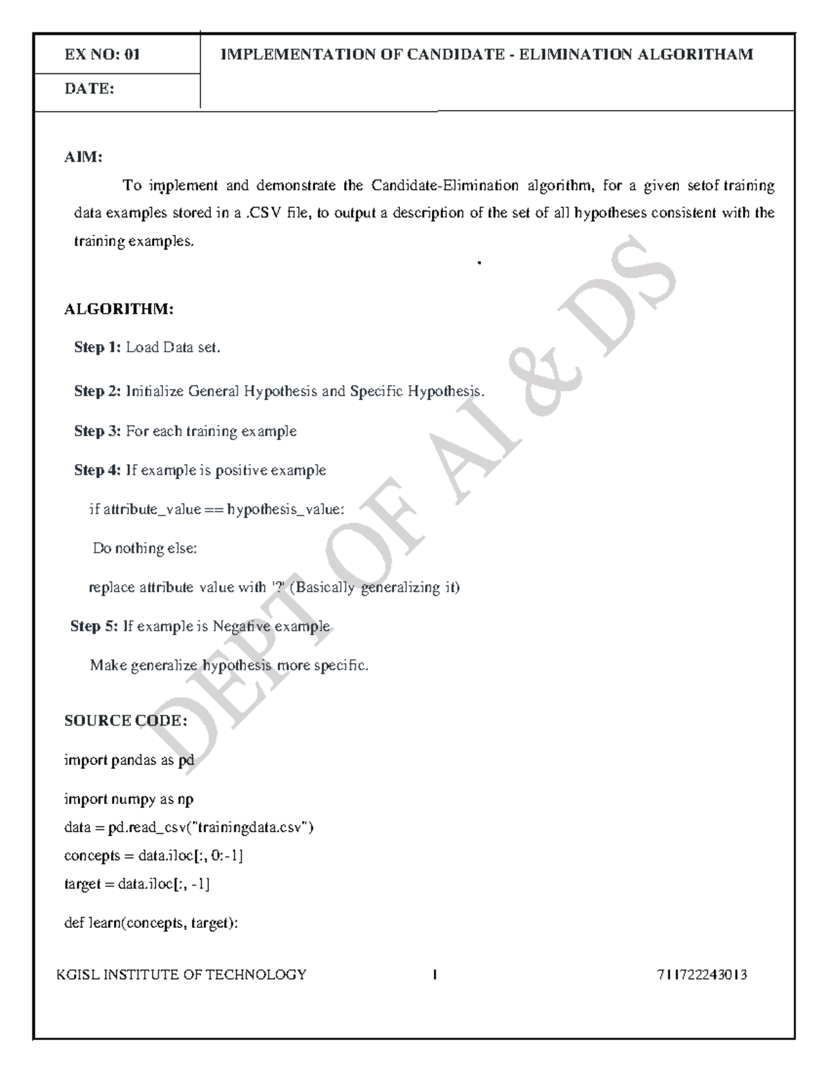 Anisha ML Record - EX NO: 01 IMPLEMENTATION OF CANDIDATE - ELIMINATION ALGORITHAM DATE: AIM: To ...