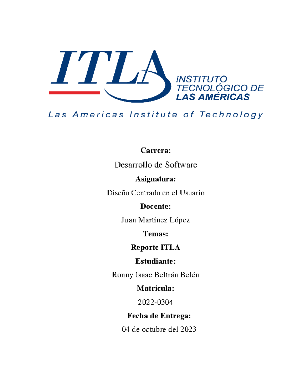 Reporte ITLA DCU - 000 - Carrera: Desarrollo de Software Asignatura: Diseño Centrado en el ...