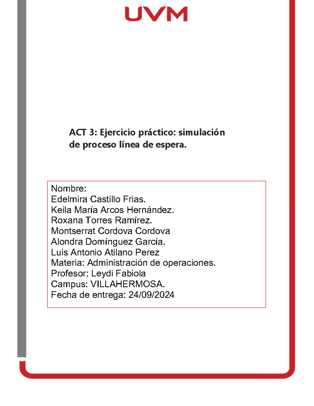 A3-EQ4 adm de operaciones - ACT 3: Ejercicio práctico: simulación de proceso línea de espera ...