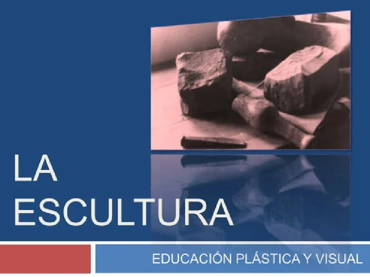 Copia de escultura - LA ESCULTURA EDUCACIÓN PLÁSTICA Y VISUAL LA ...