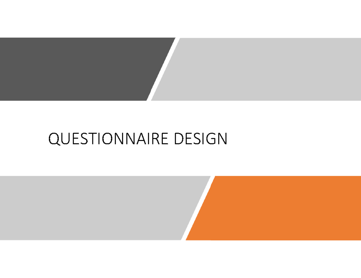 Chapter 3 - Questionnaire Design - QUESTIONNAIRE DESIGN QUESTIONNAIRE ...