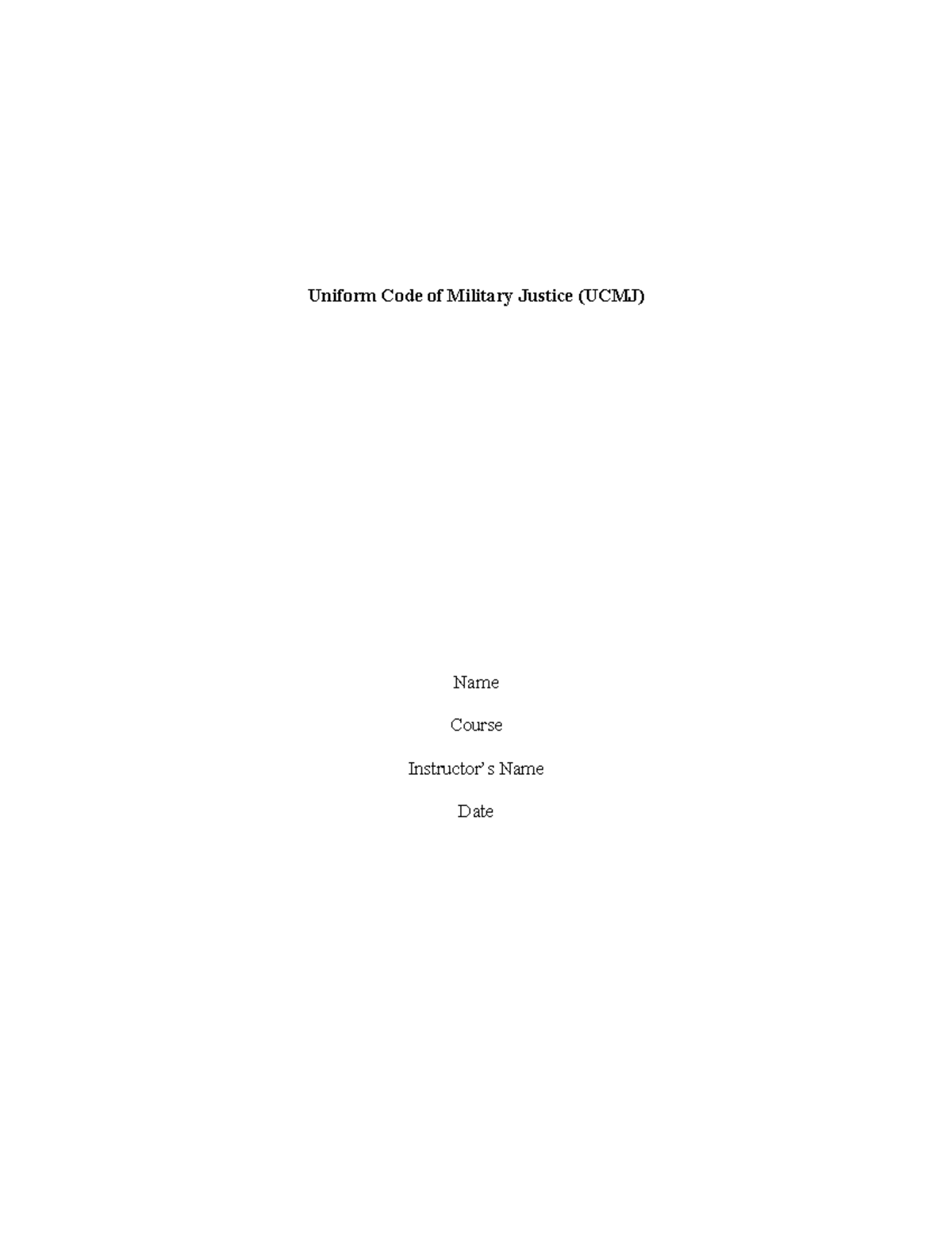 Uniform Code of Military Justice - From a general perspective, the UCMJ ...
