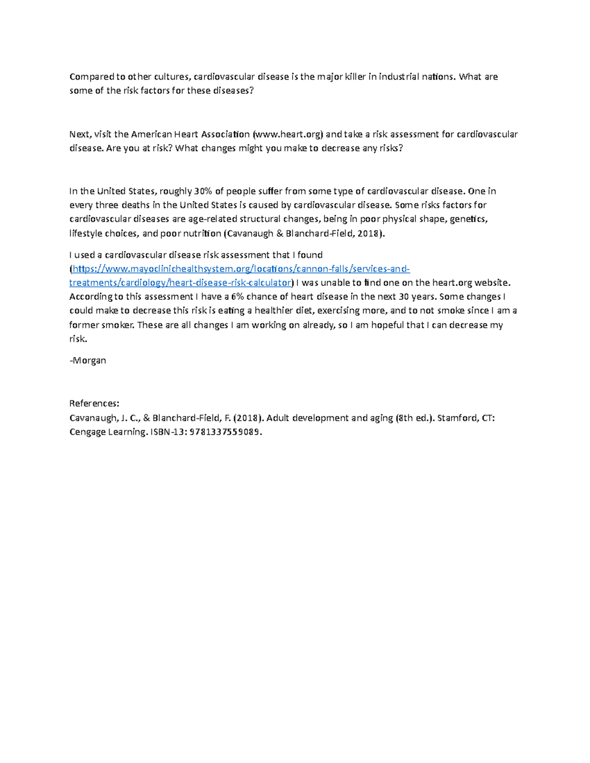 Topic 3 DQ 1 - Compared to other cultures, cardiovascular disease is ...