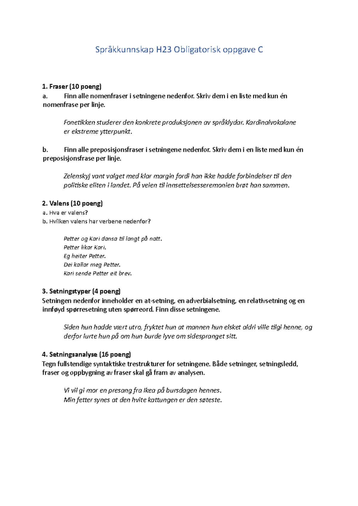 Oblig oppgave C besvarelse - Språkkunnskap H23 Obligatorisk oppgave C 1. Fraser (10 poeng) a ...