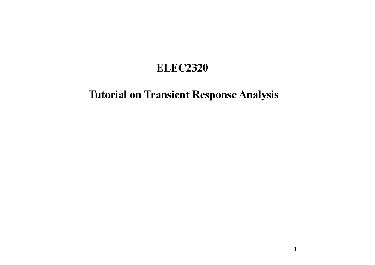 Week 11 Tutorial Recording - ELEC Tutorial on Transient Response Analysis )()( )( tbxtay dt tdy ...