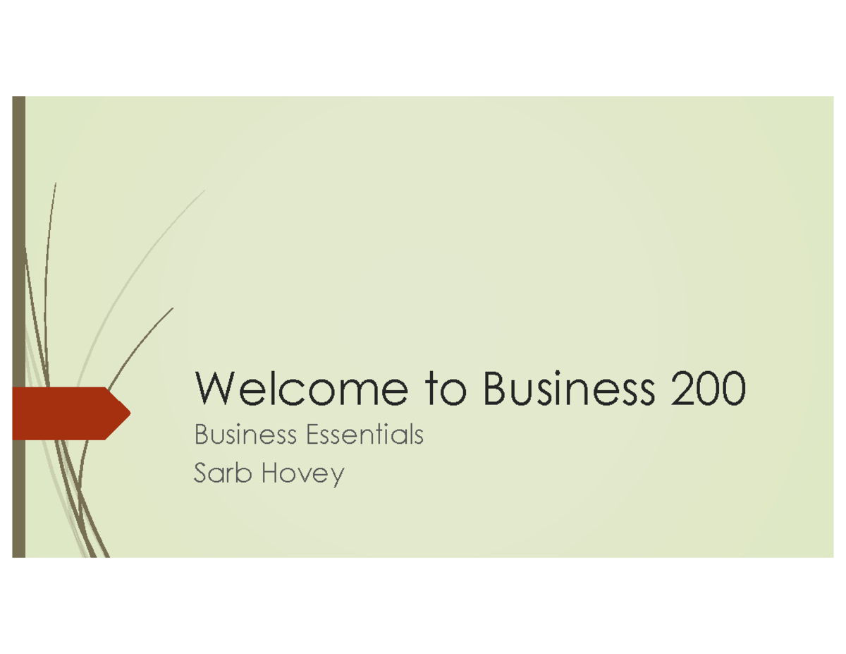 Chapetr 1 - Notes of chapter 1 - Welcome to Business 200 Business ...