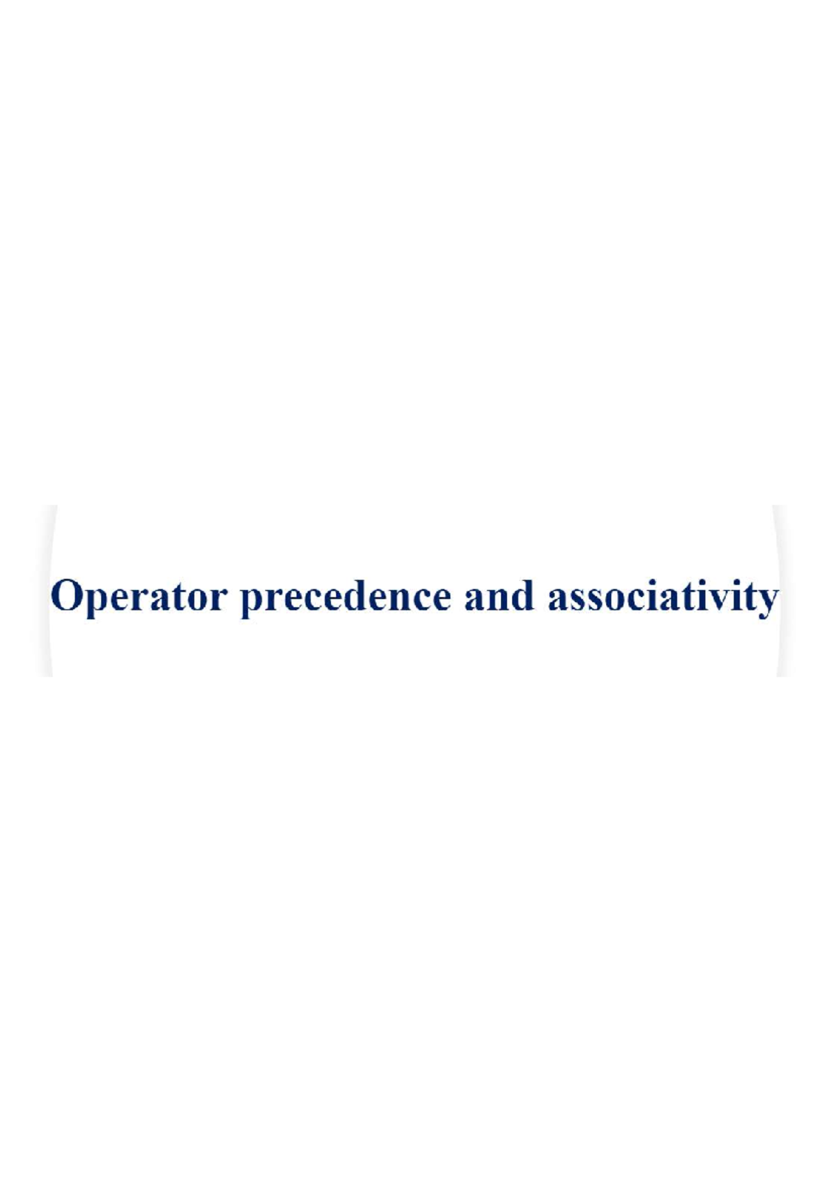 6 Operator Precedence It Is Very Common To Have Multiple Operators In C Language And The