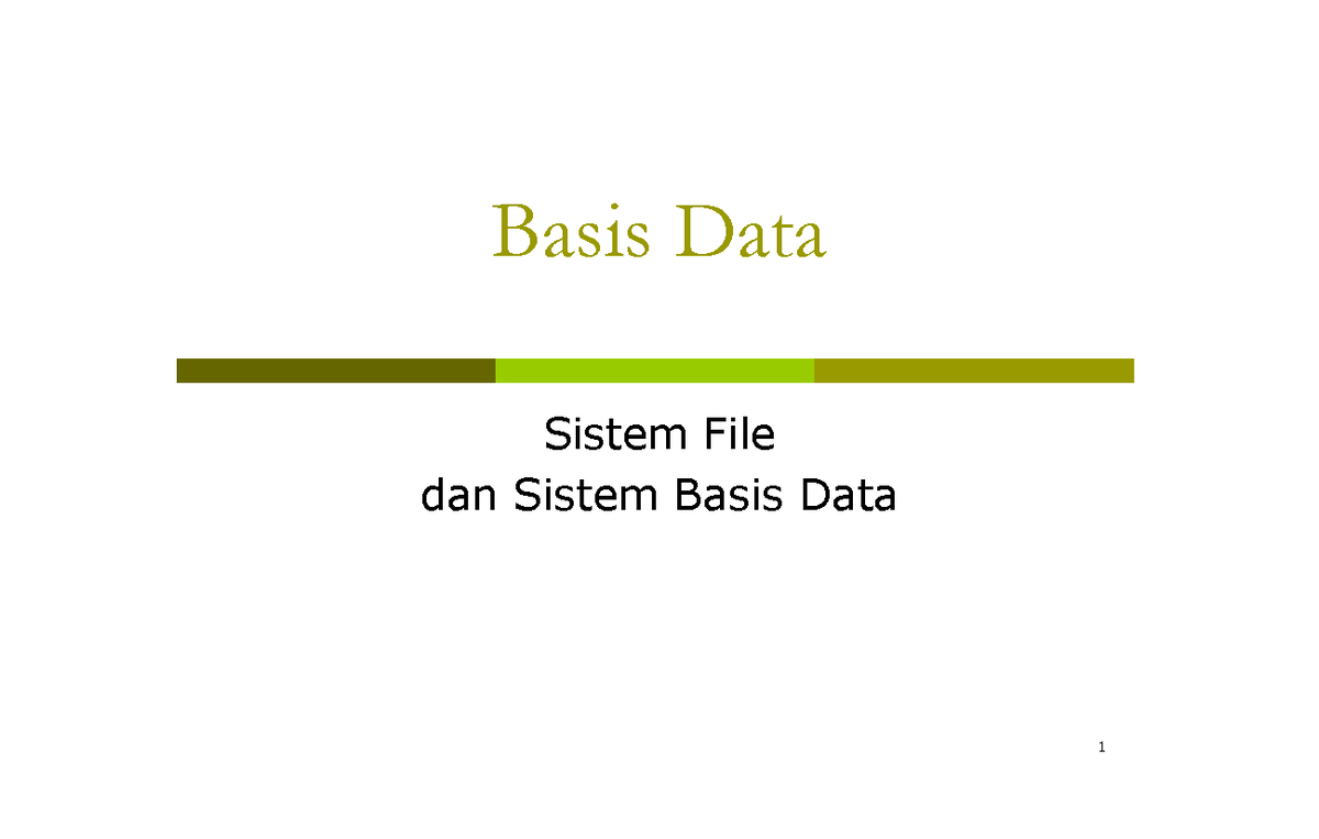 1.2 Sistem File dan Basis Data - Basis Data Sistem File dan Sistem ...