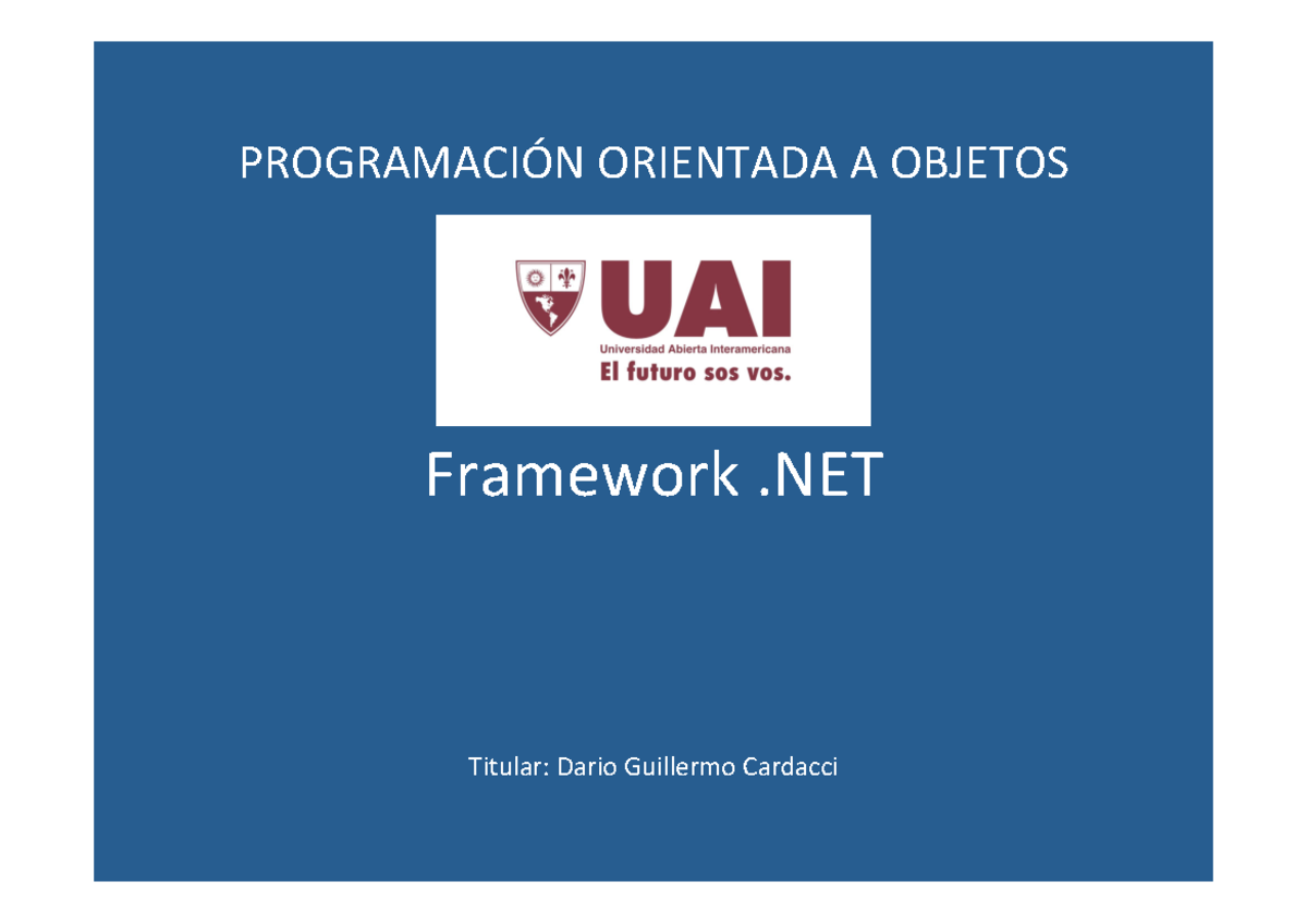 Orientador 3 (Framework - PROGRAMACIÓN ORIENTADA A OBJETOS Framework .NET Titular: Dario ...