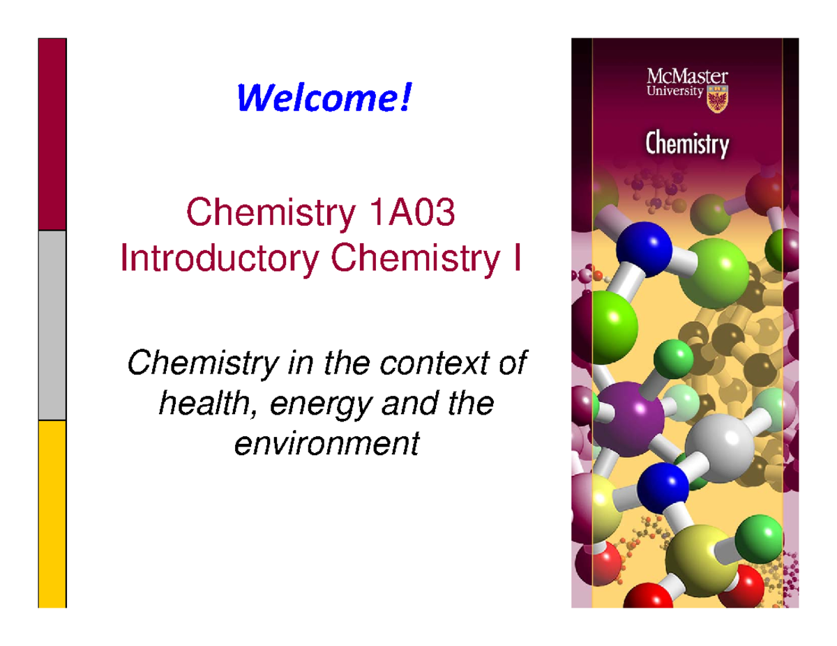 Intro Lecture - Welcome! Chemistry Ch i t 1A03 Introductory Chemistry I ...