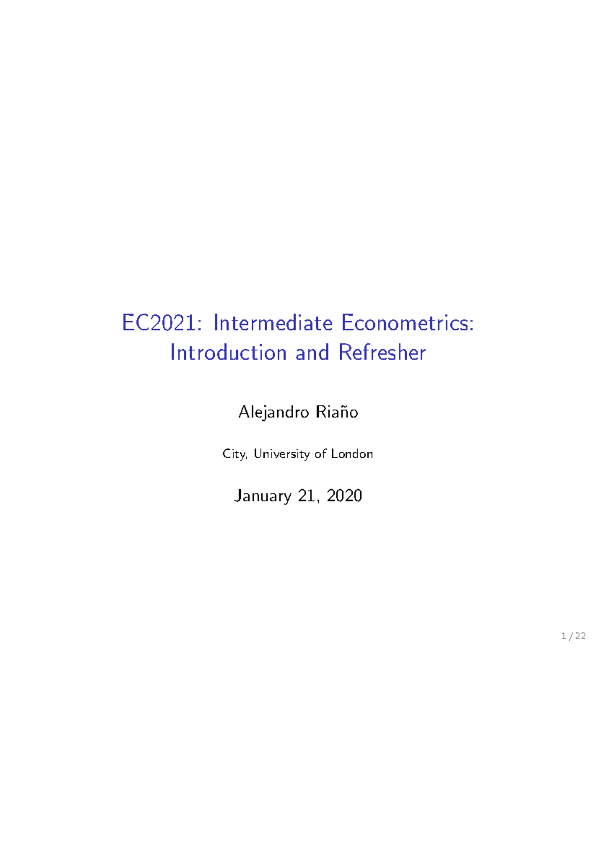 Lecture 1 Introduction and Refresher - EC2021: Intermediate Econometrics: Introduction and ...
