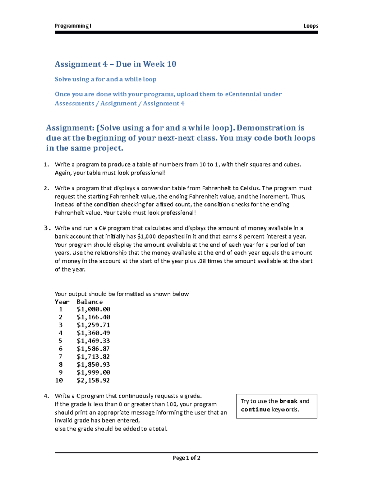 Assignment 04 - Programming I Loops Assignment 4 – Due in Week 10 Solve using a for and a while ...