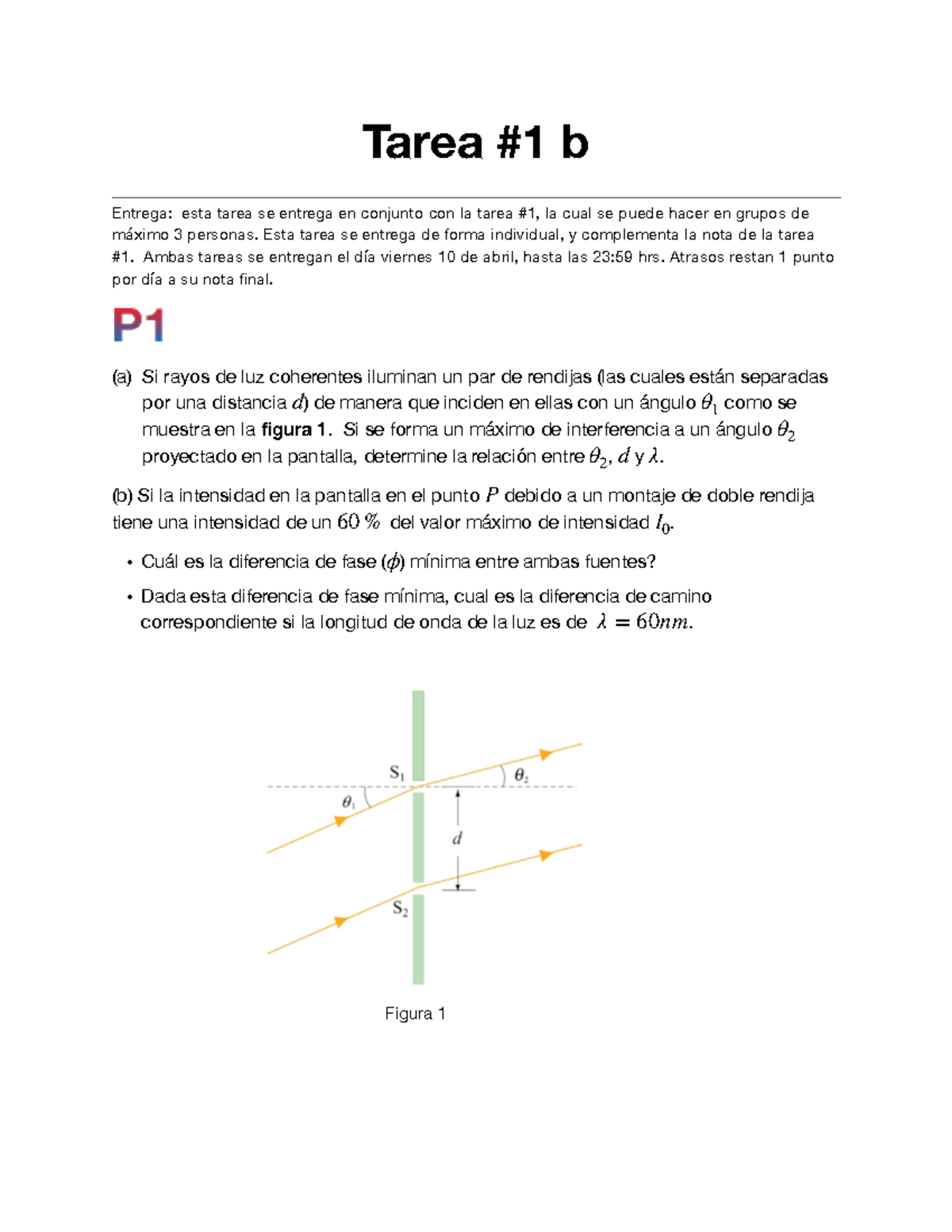 Tarea 1 Fisica Moderna Parte 2 - Tarea #1 b Entrega: esta tarea se entrega en conjunto con la ...