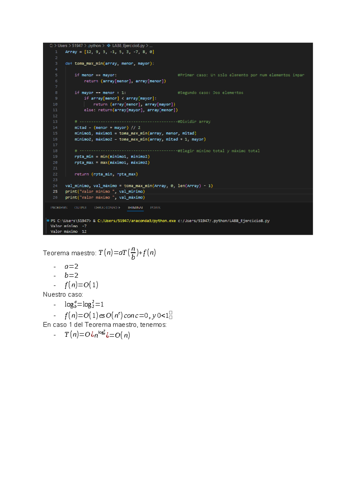Lab8 Ejer8 - analisis de algoritmos - Teorema maestro: T (n)=aT ( n b )+ f (n) a= 2 b= 2 f (n)=O ...