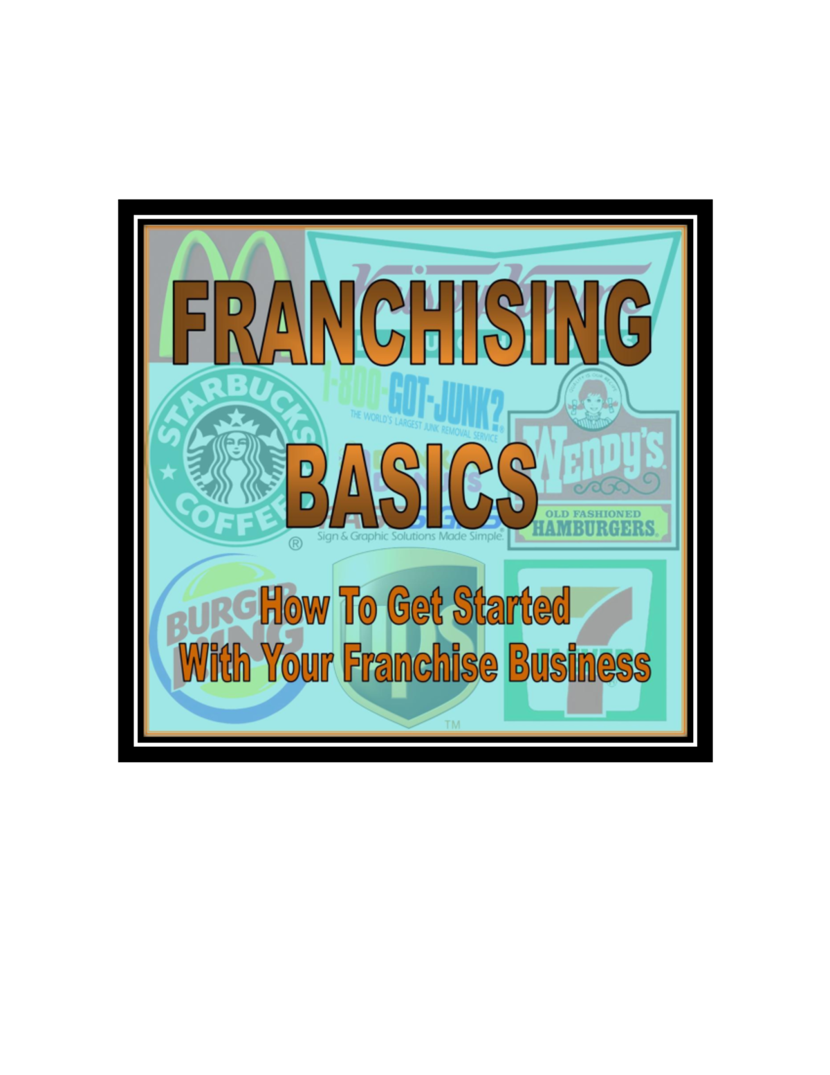 Franchising Basics - Contents CHAPTER What is a Franchise? The ...
