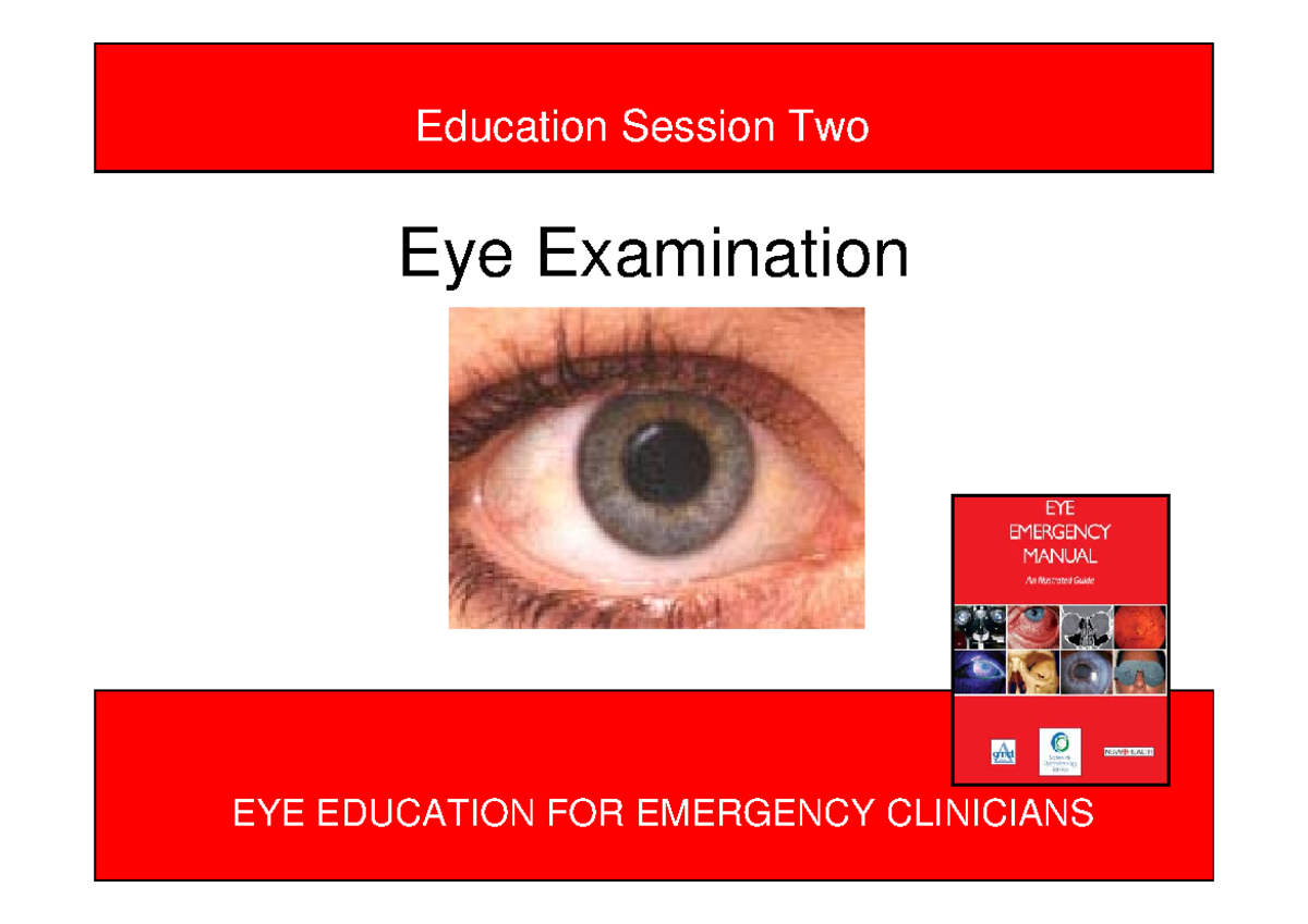 Eem education session 2 - EYE EDUCATION FOR EMERGENCY CLINICIANS Eye ...