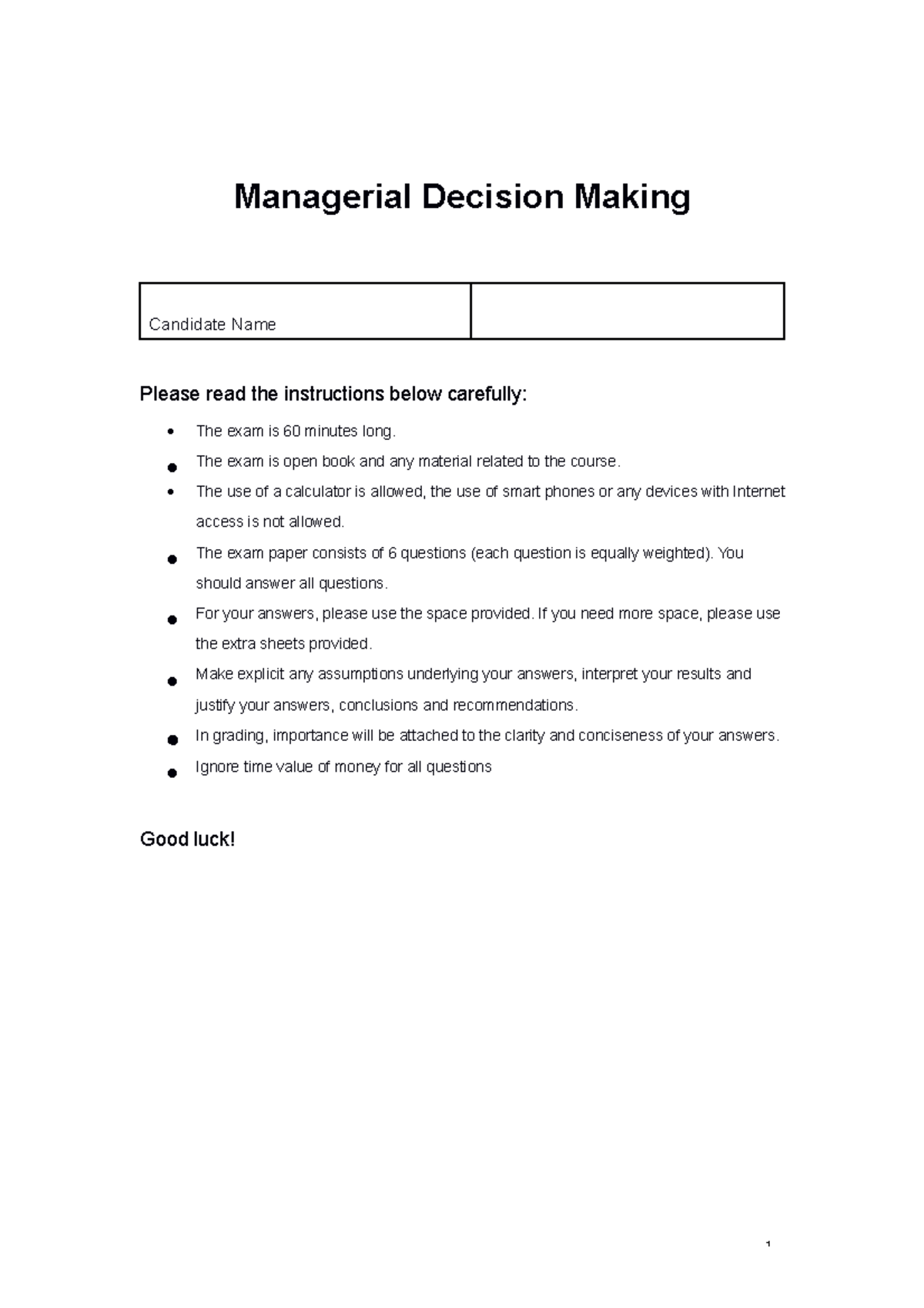 Past exam 1 - Managerial Decision Making Candidate Name Please read the ...