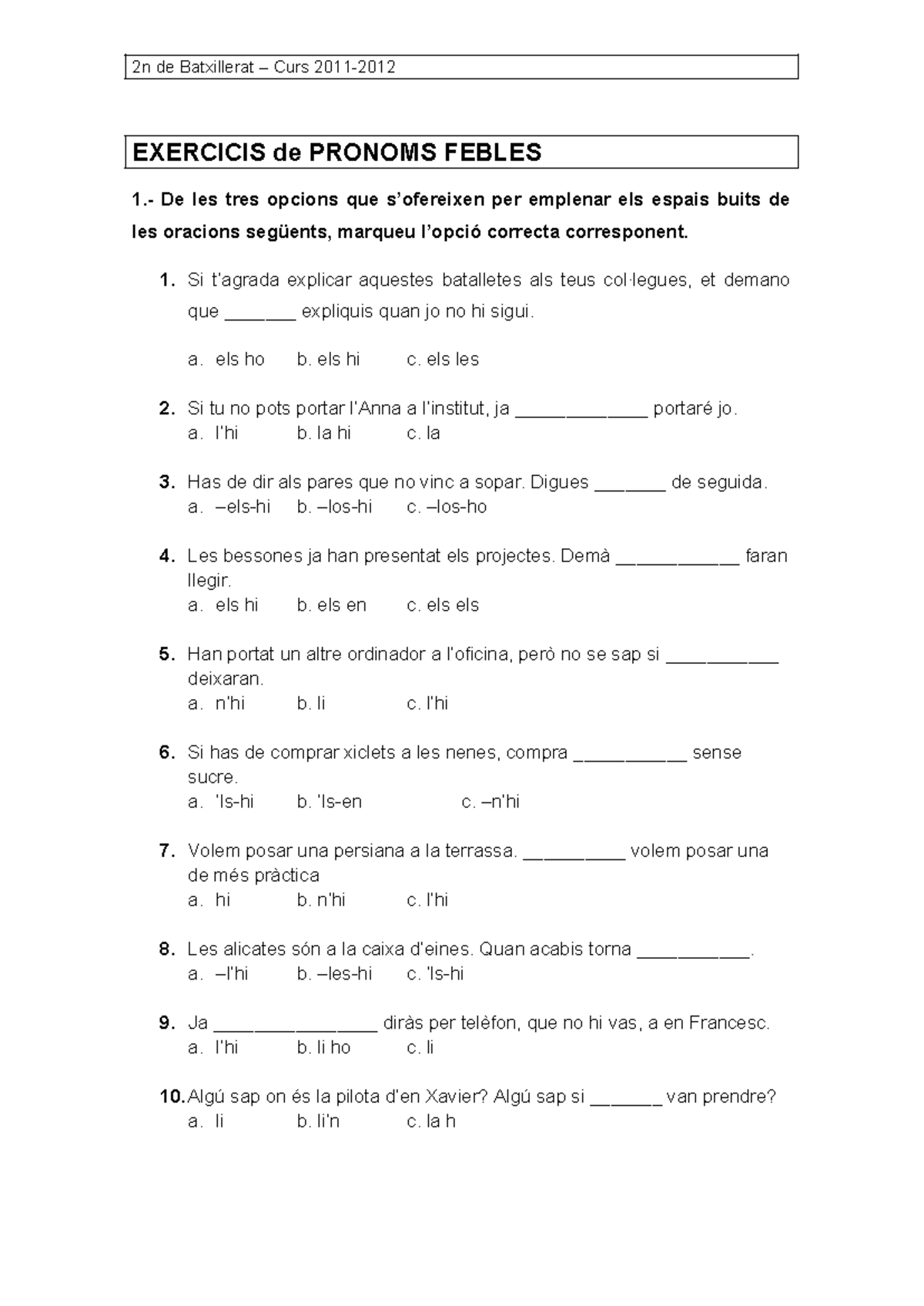 Exercicis DE Pronomb Febles - EXERCICIS de PRONOMS FEBLES 1.- De les ...