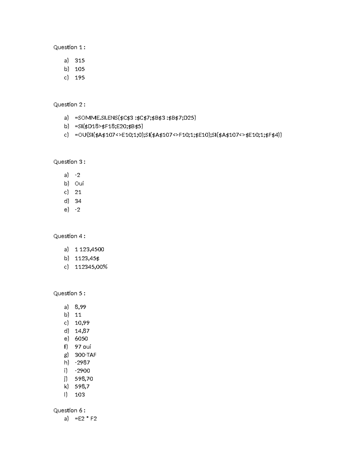 TP3 SCO3006 2 - tp3 - Question 1 : a) 315 b) 105 c) 195 Question 2 : a) =SOMME.SI($C$3 :$C$7;$B ...