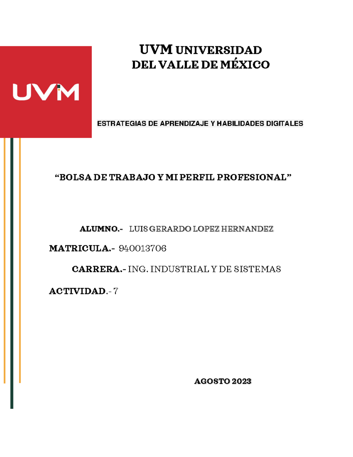 A7 LGLH - actividad 7 - UVM UNIVERSIDAD DEL VALLE DE M.. ESTRATEGIAS DE APRENDIZAJE Y ...