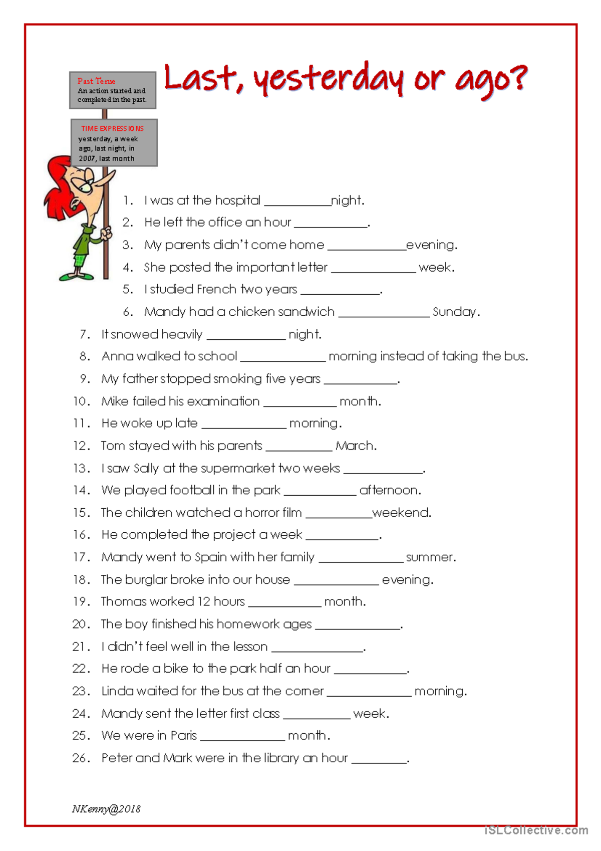 Last, ago or yesterday - NKenny@ I was at the hospital ___________night ...