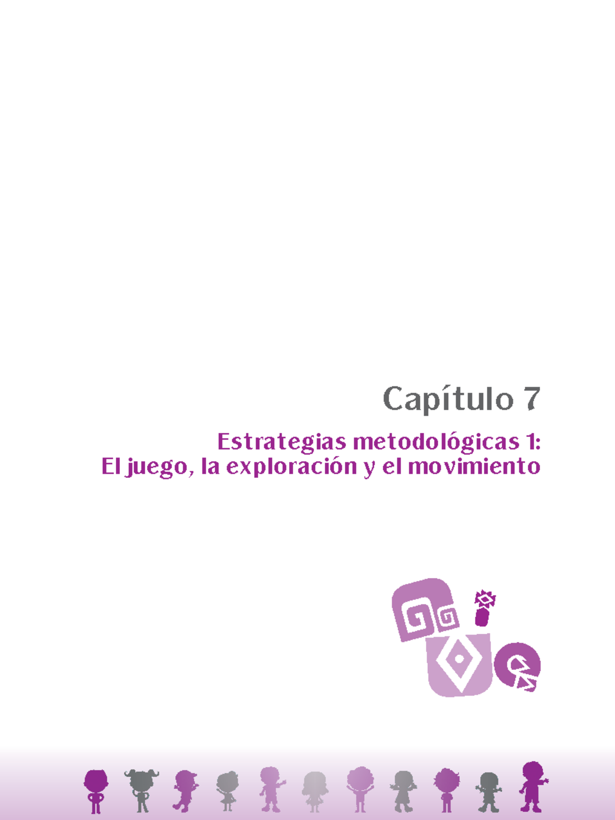10. Compendio Inicial Especialidad II CAP. 7 Y 8 - Capítulo 7 Estrategias metodológicas 1: El ...