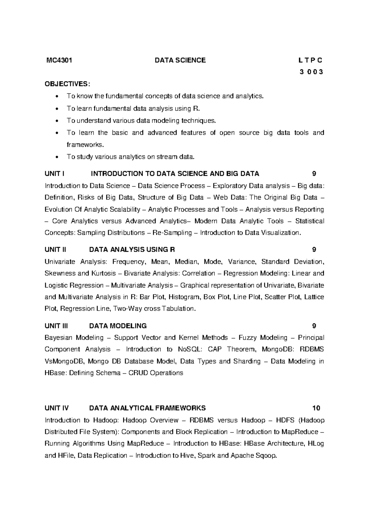 DATA Science - sys - MC4301 DATA SCIENCE L T P C 3 0 0 3 OBJECTIVES: To know the fundamental ...