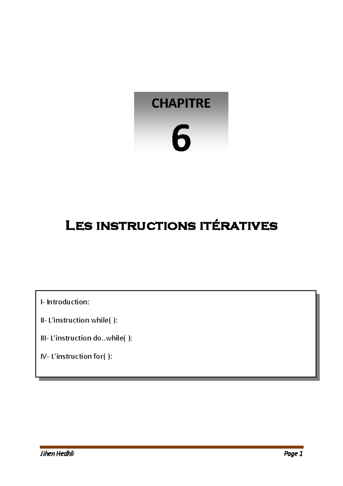 Chap6-instructions-iteratives - CHAPITRE 6 I- Introduction: II- L’instruction while( ): III ...