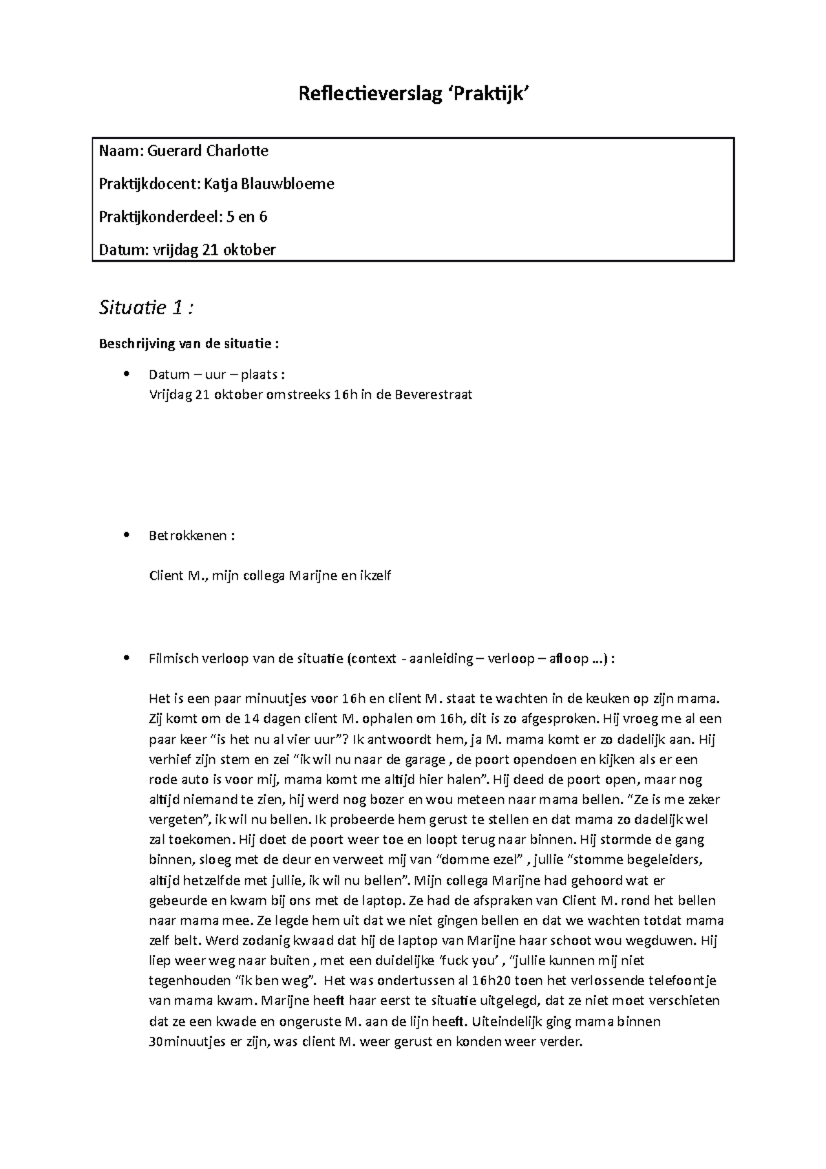 Reflectieverslag 1 - reflectie - Reflectieverslag ‘Praktijk’ Naam ...
