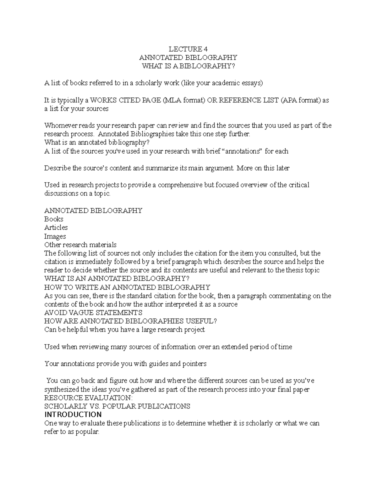 Lecture 4 - LECTURE 4 ANNOTATED BIBLOGRAPHY WHAT IS A BIBLOGRAPHY? A list of books referred to ...