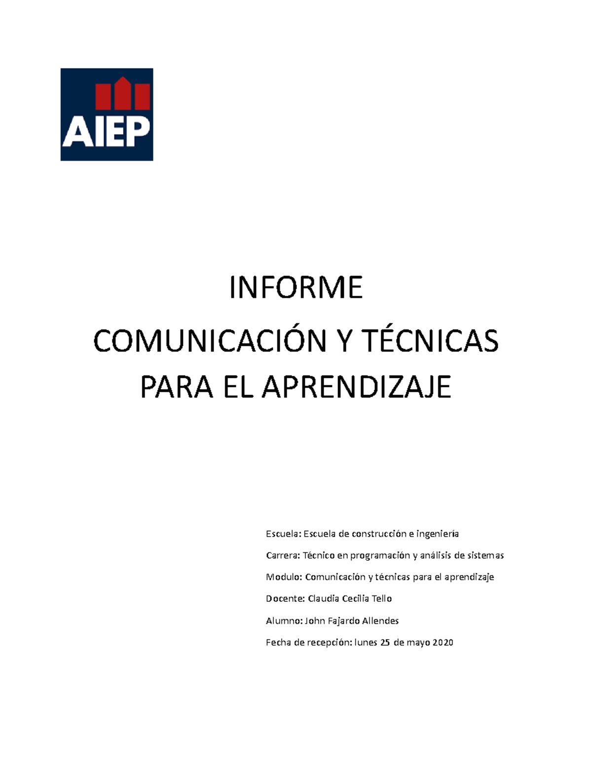 Actividad John Fajardo - INFORME COMUNICACIÓN Y TÉCNICAS PARA EL APRENDIZAJE Escuela: Escuela de ...