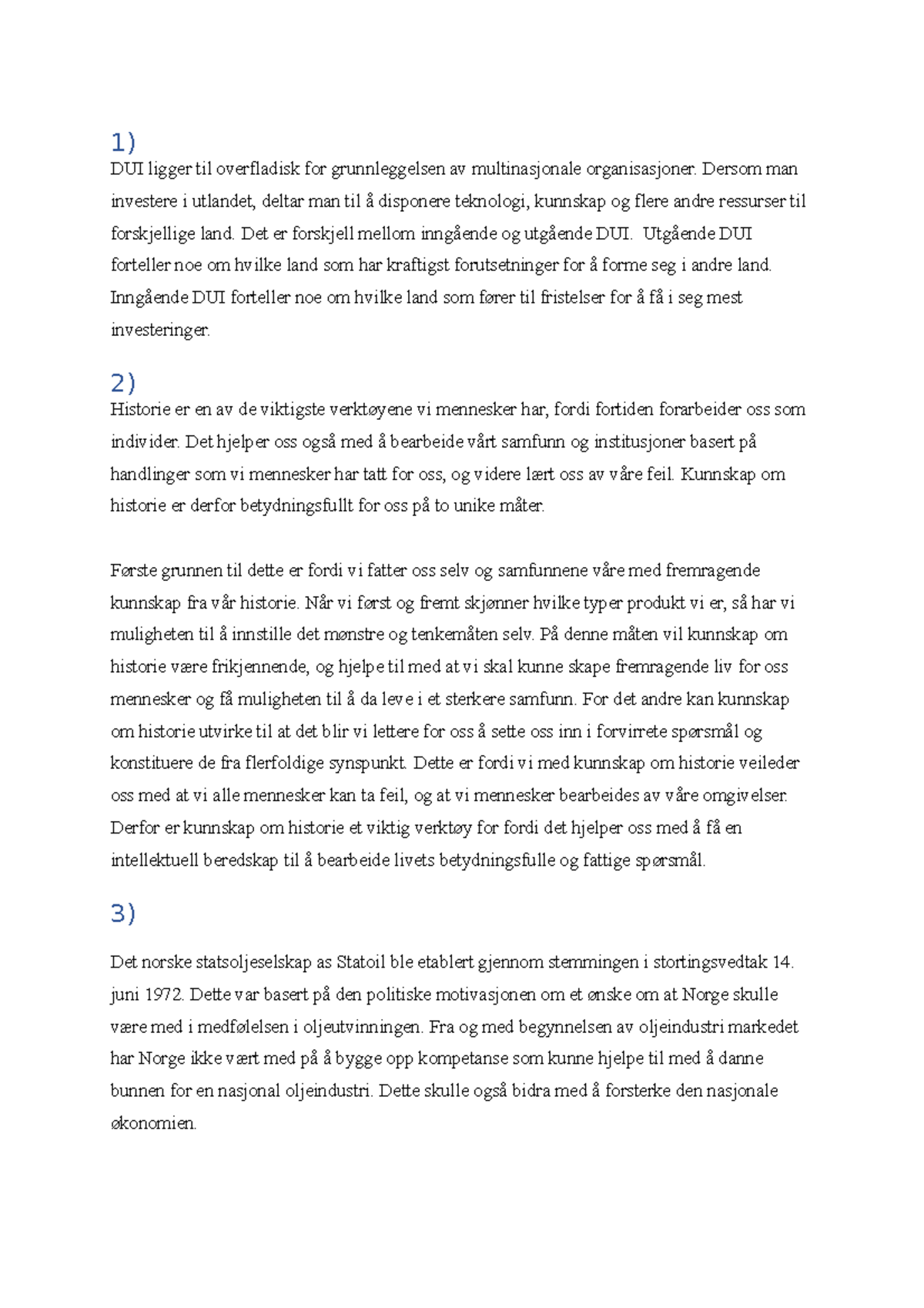 Bedriften eksamen - notater - 1) DUI ligger til overfladisk for grunnleggelsen av multinasjonale ...