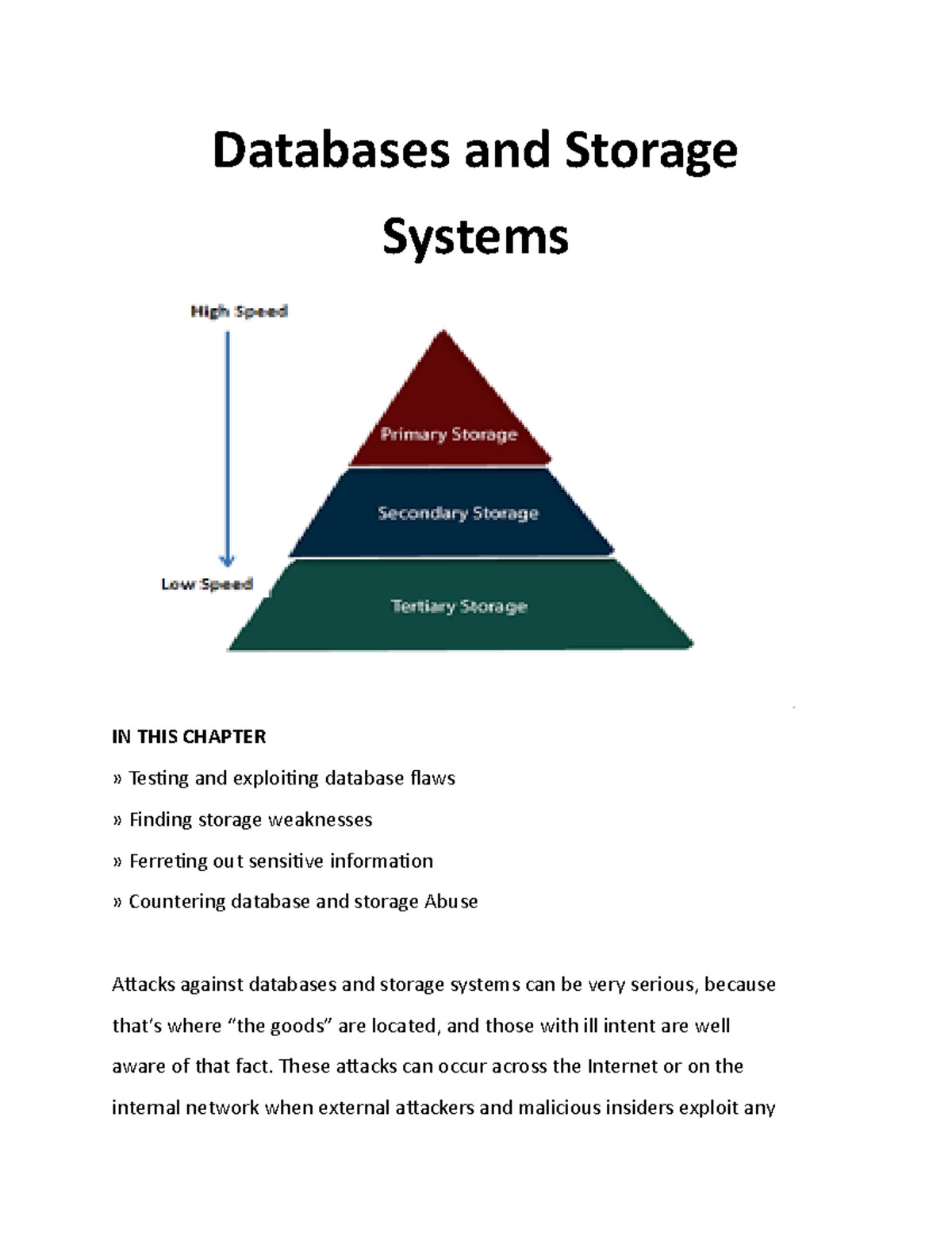Databases and Storage - These attacks can occur across the Internet or on the internal network ...