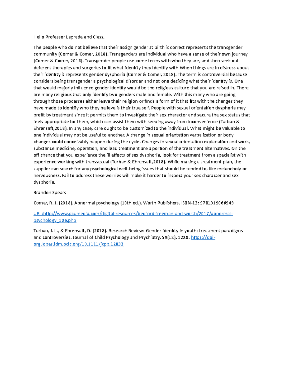 Hello Professor Laprade and Class 5 - Transgenders are individual who ...