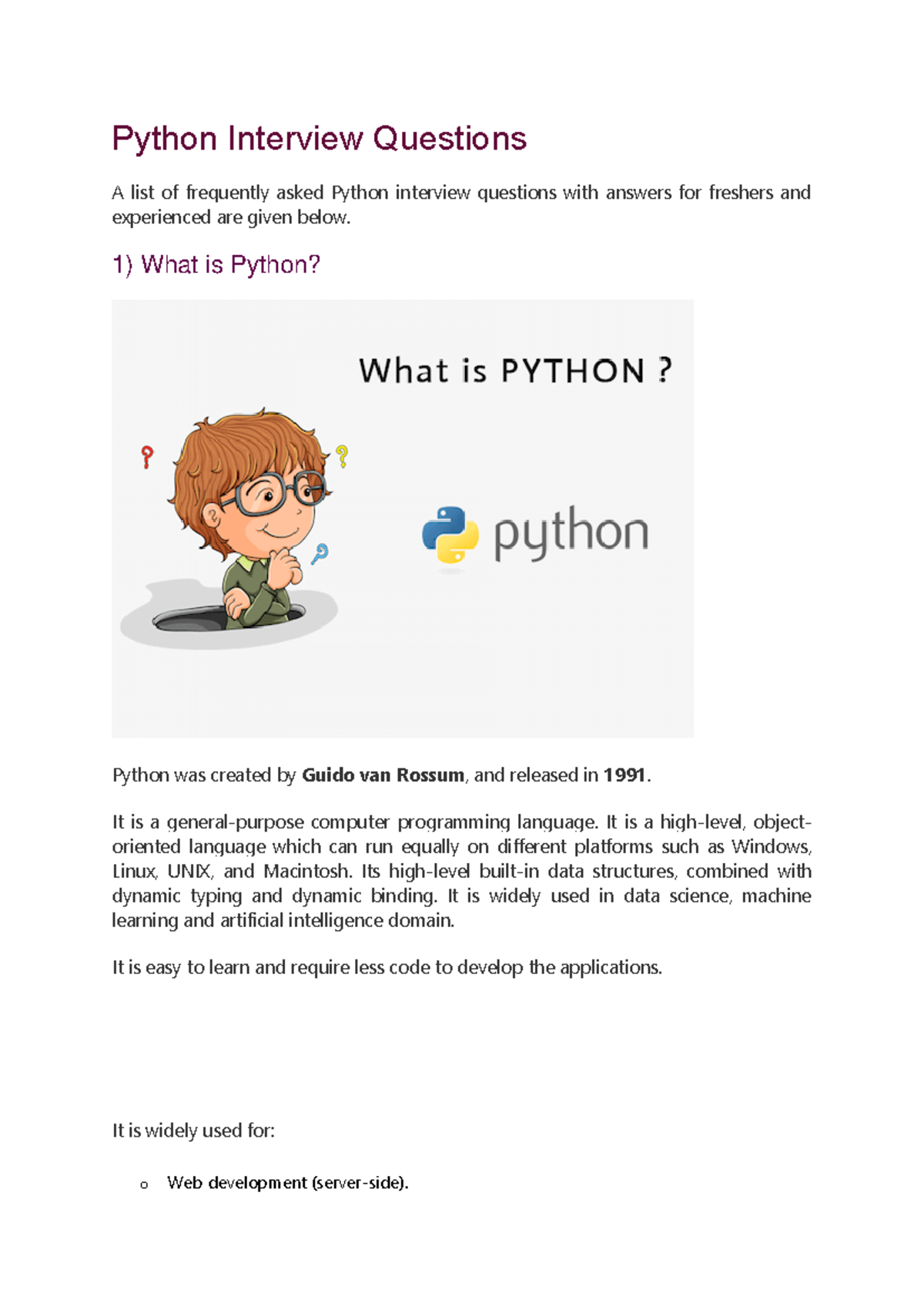 Python Interview Questions - 1) What is Python? Python was created by Guido van Rossum, and ...